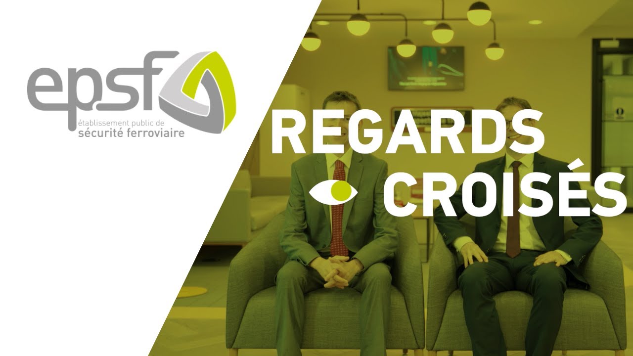Regards croisés - ORR / EPSF - Établissement public de sécurité ferroviaire